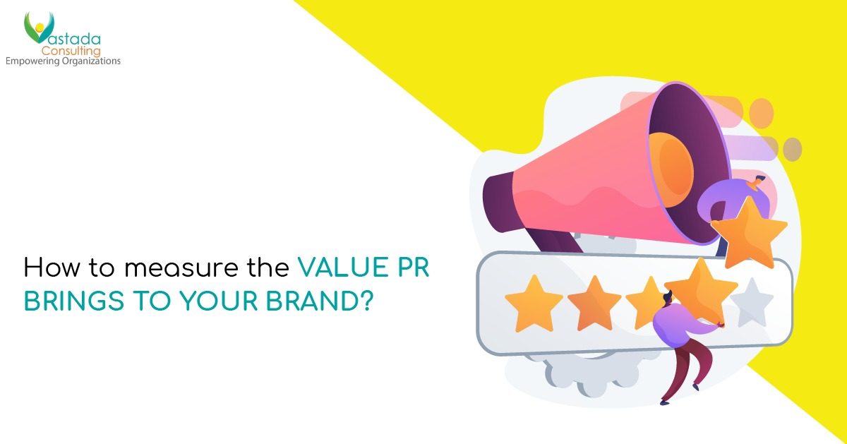 How to measure the value PR brings to your brand? – Vastada Consulting